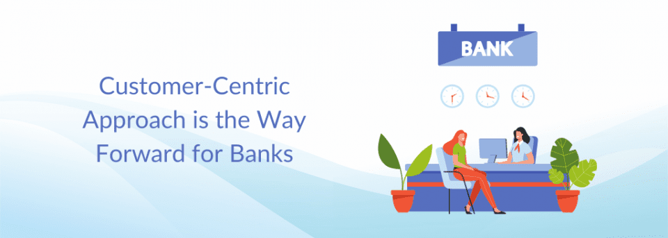 Customer-Centric Approach to Retail Banking | ClearTouch