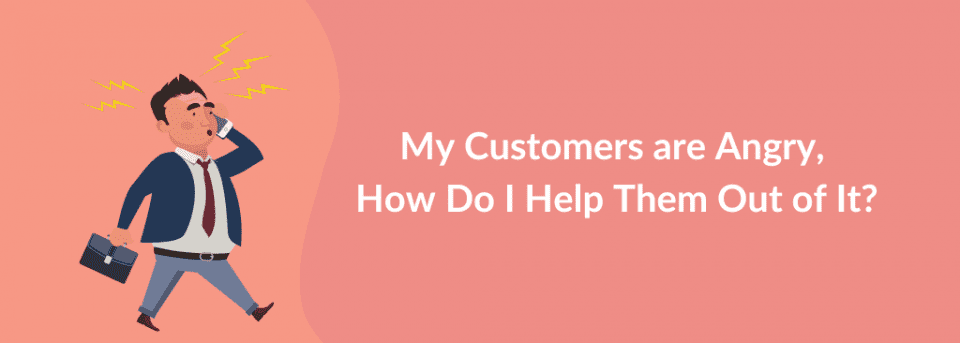 How Would You Deal With an Angry Customer? | ClearTouch