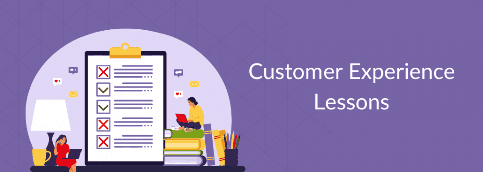 Lessons You Should Learn From Customer Experience Story