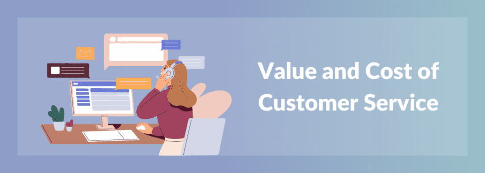Value and Cost of Customer Service