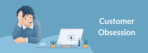 What Is Customer Obsession? Examples & How to Build It