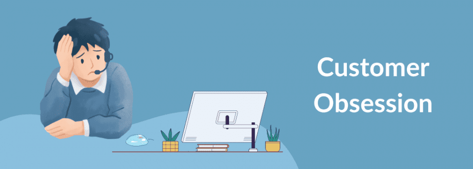 What Is Customer Obsession? Examples & How to Build It