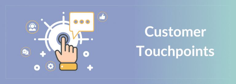 What is Customer Touchpoints - Challenges & Example