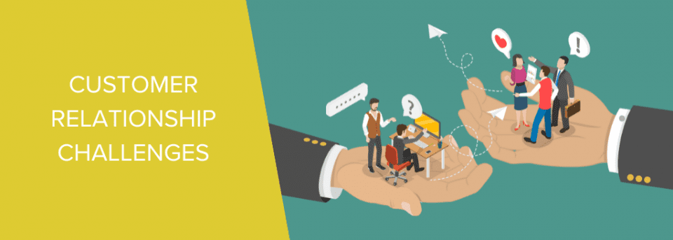 How to Remove the Challenges in Customer Relationship?