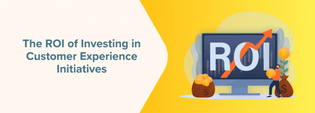 How to Measure the ROI of Customer Experience Initiatives?