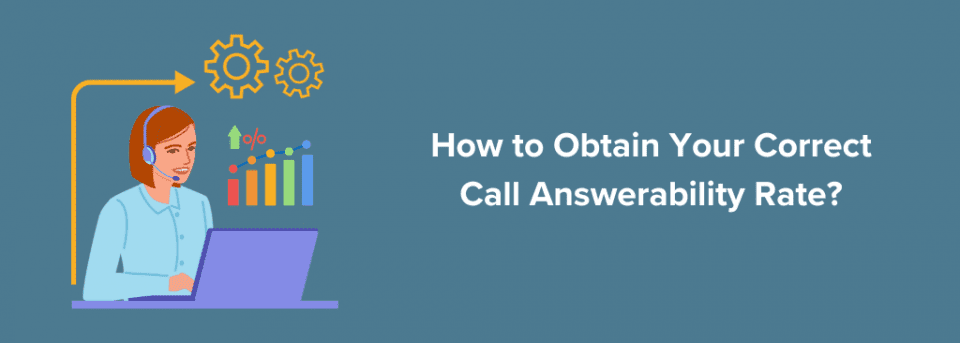 How to Enhance Your Call Answerability Rate?