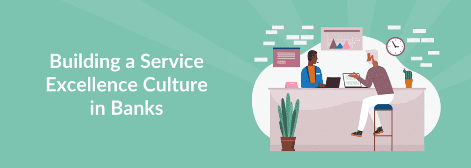 12 Practical Tips to Improve Service Excellence in Banks.