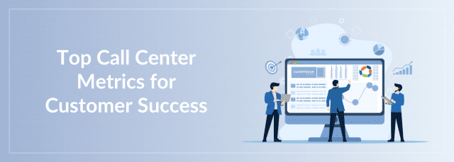 12 Agent Performance Metrics to track for Call Center Success