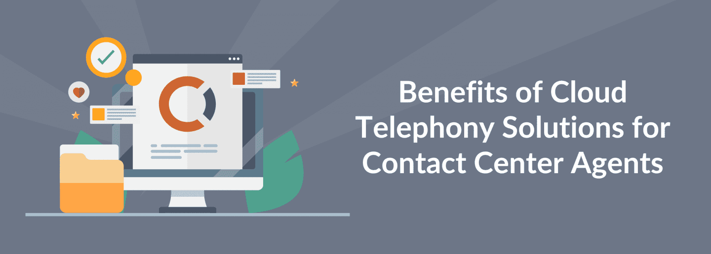 10 Benefits of Cloud Telephony for Remote Contact Center Agents