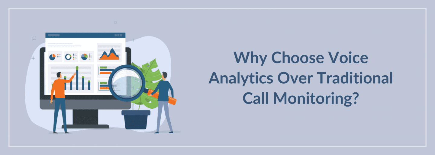 Voice Analytics vs Traditional Call Monitoring: Which is best?