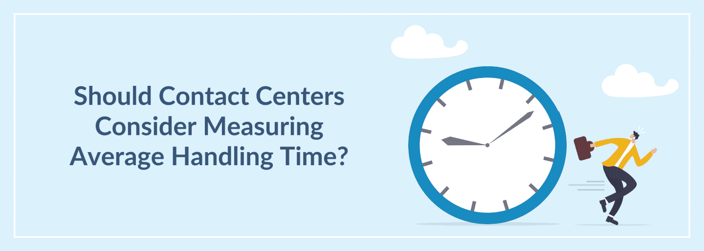 Is Average Handling Time (AHT) a Key Call Center Metric?