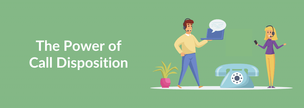 Call Disposition: Importance & Advantages in Call Center