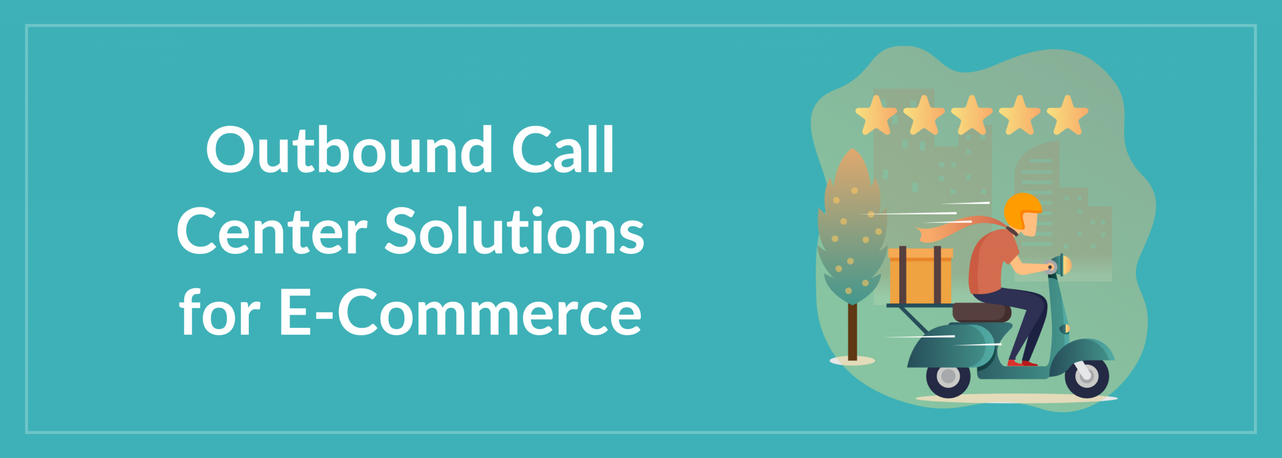 Outbound Call Center Solutions for E-commerce